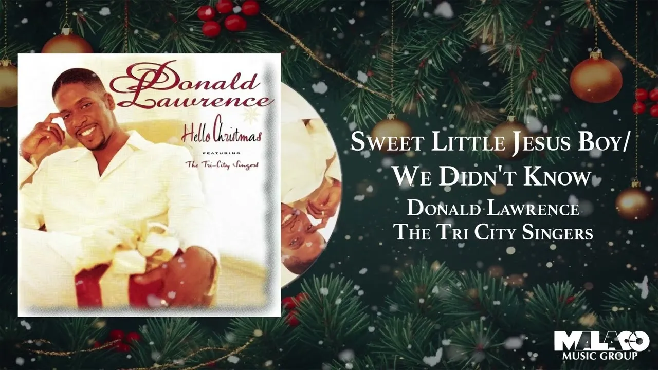 Sweet Little Jesus Boy - We Didn't Know Lyrics - Donald Lawrence